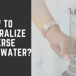 How to Change Reverse Osmosis Filters- RO System Guides